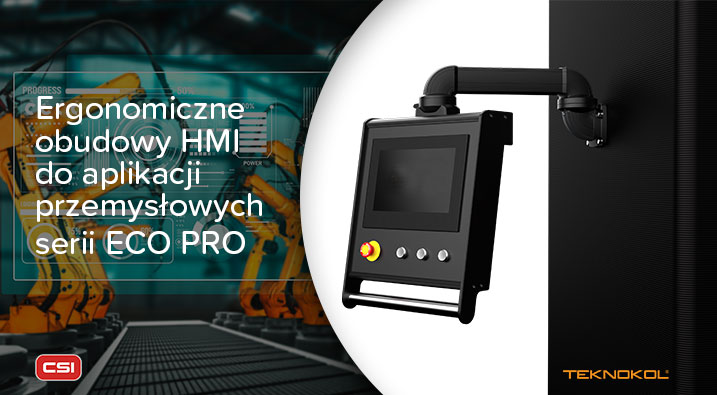 Ergonomiczne obudowy HMI z serii ECO PRO firmy Teknokol - CSI ...