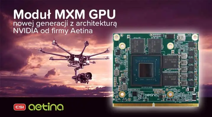 MX2000A-VA – moduł MXM GPU nowej generacji - CSI - dostawca komputerów dla przemysłu